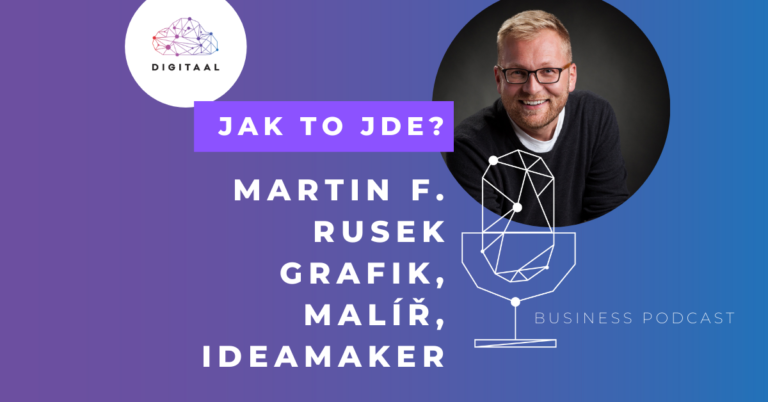 Martin Fabián Rusek v podcastu Jak to jde? - DIGITAAL